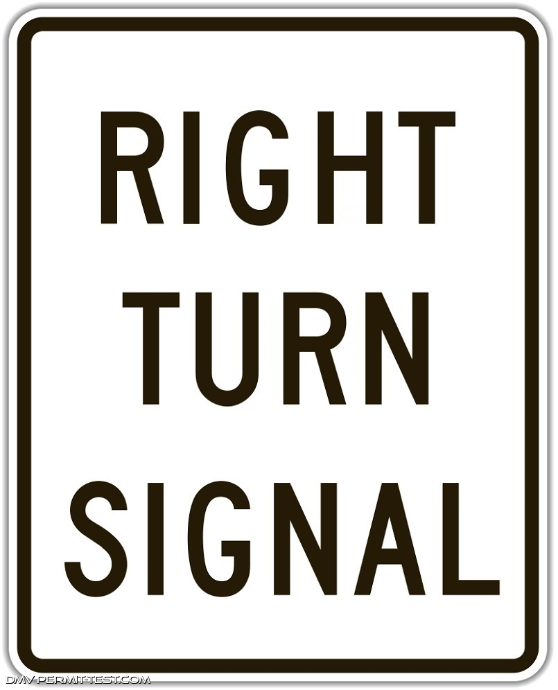 Right Turn Signal Sign (Meaning, Shape, Color)